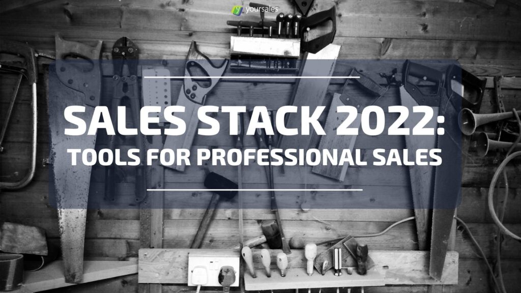 Sales Stack 2022: Sales Tools in the Sales Stack for B2B Selling